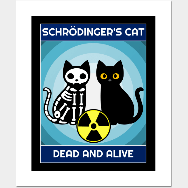 Schrodinger's Cat Dead And Alive - Schrodingers Cat - Posters and Art Prints | TeePublic